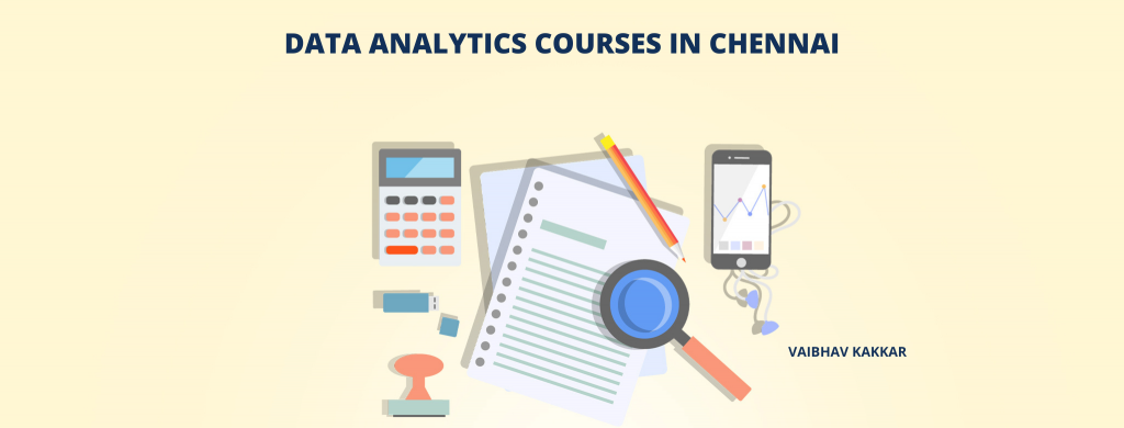 Top 4 Data Analytics Courses In Chennai With Placements top-4-data-analytics-courses-in-chennai-with-placements