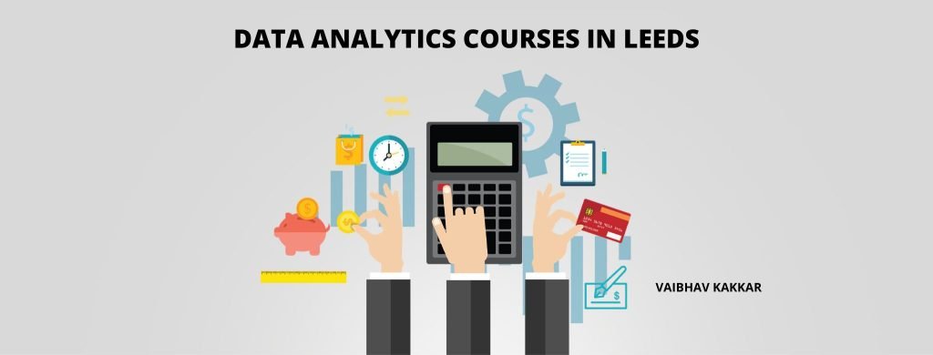 Top 4 Data Analytics Courses in Leeds With Placements